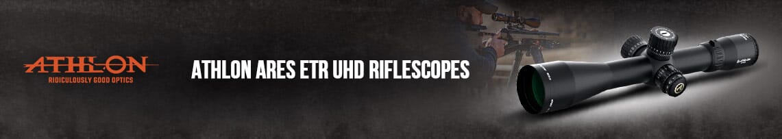 Athlon Ares ETR UHD Riflescopes - Scopelist.com