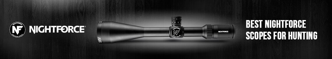 Best Nightforce Scopes for Hunting - SCOPELIST.com