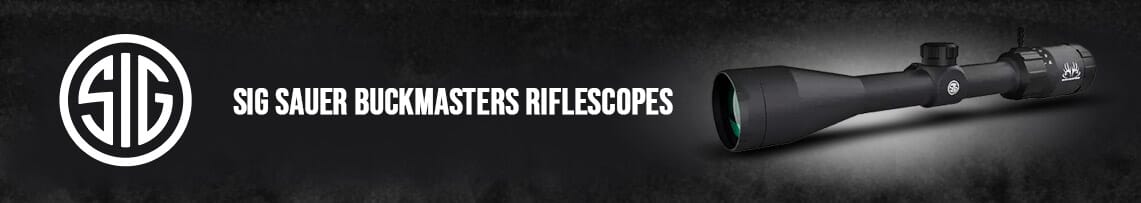 Sig Sauer Buckmasters Riflescopes - Scopelist.com